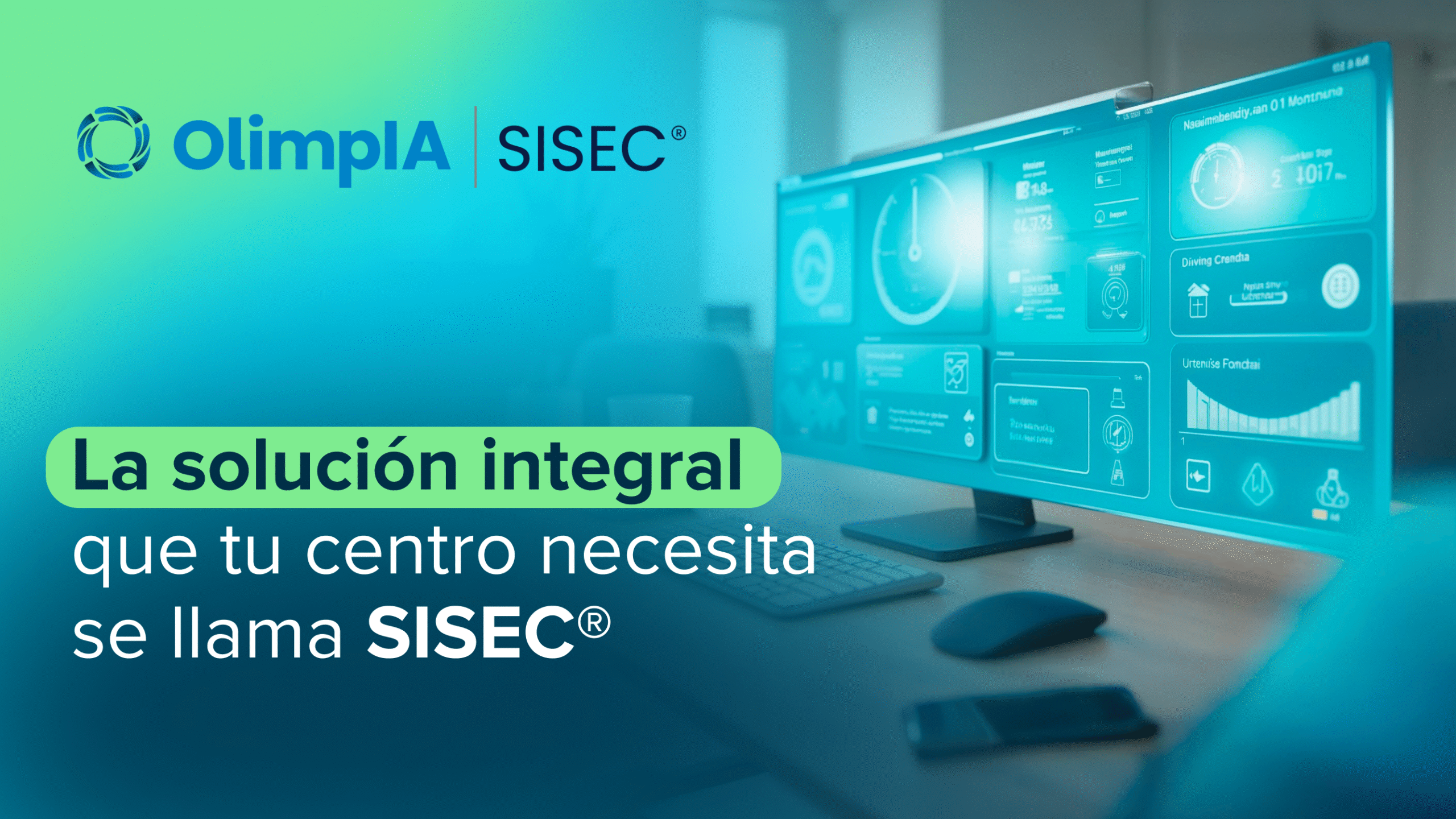 La solución integral que tu centro necesita se llama SISEC®